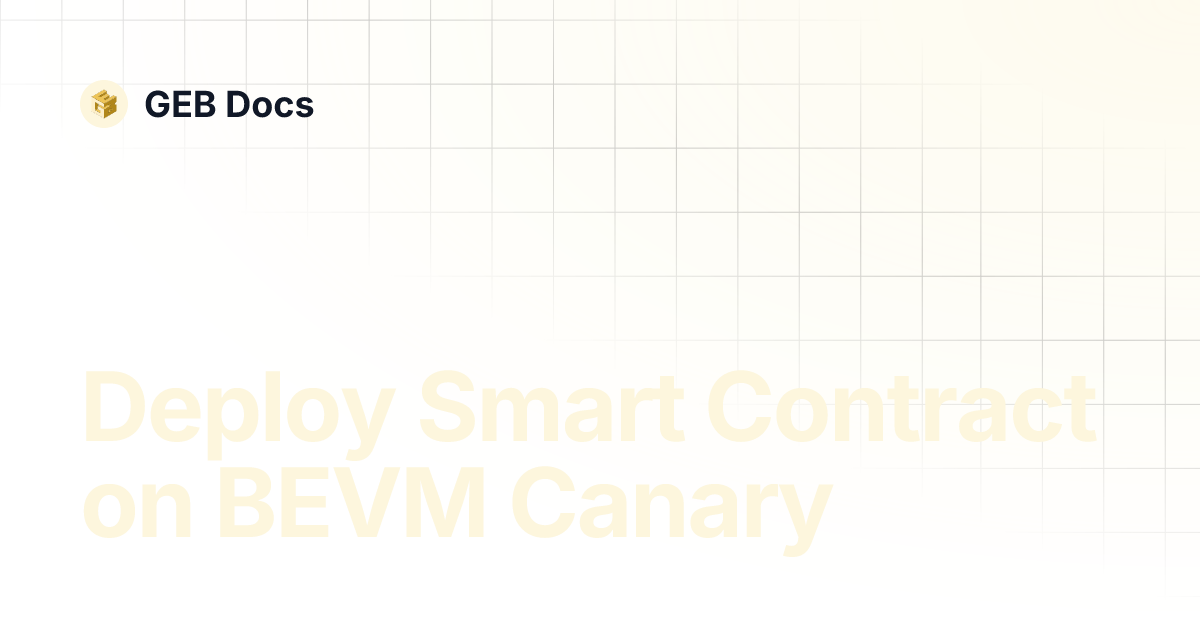 Deploy Smart Contract on BEVM Canary | GEB Docs