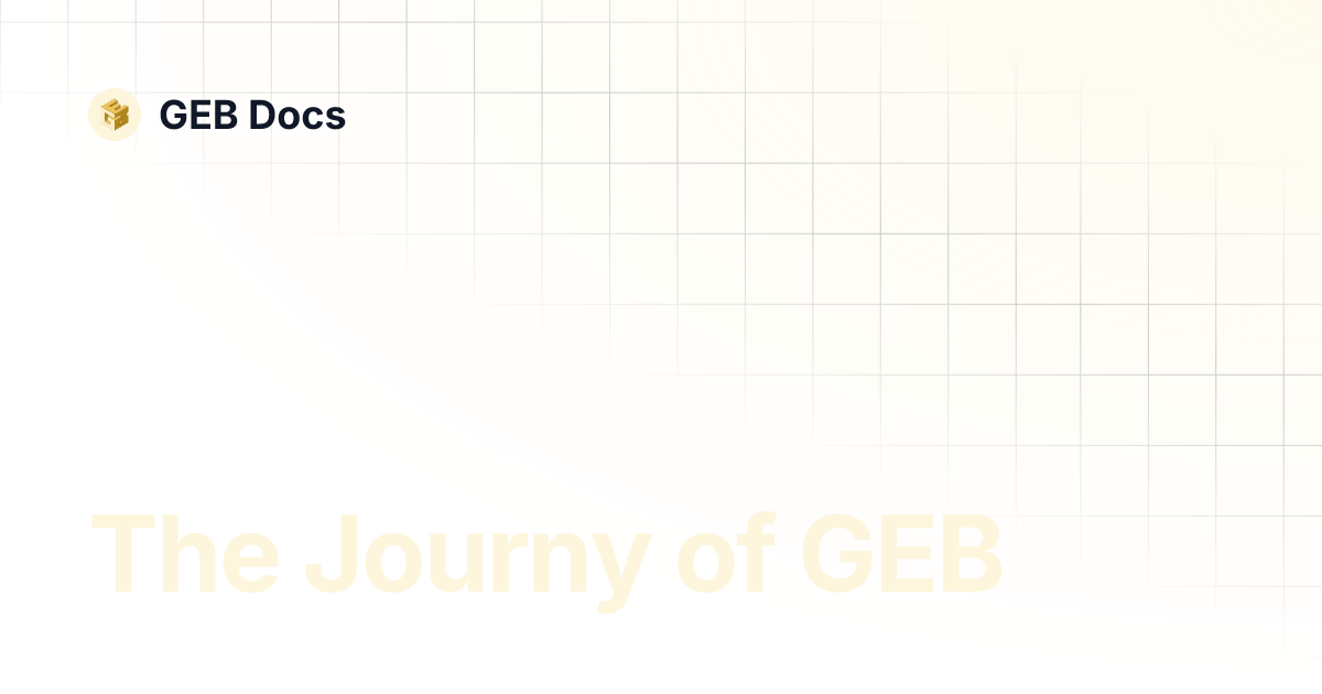 The Journy of GEB | GEB Docs