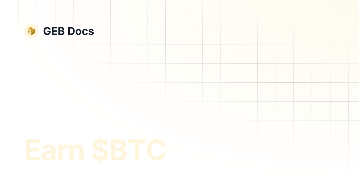 Earn $BTC | GEB Docs
